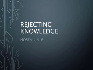 Rejecting Knowledge | PPT