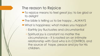 REJOICE IN THE LORD FOR IT IS THE SOURCE OF JOY AND PEACE | PPTX