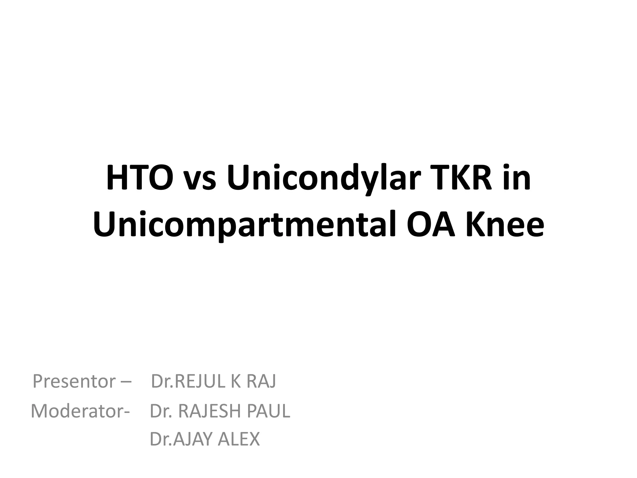 HTO vs UKA in unicompartmental OA Knee | PPTX