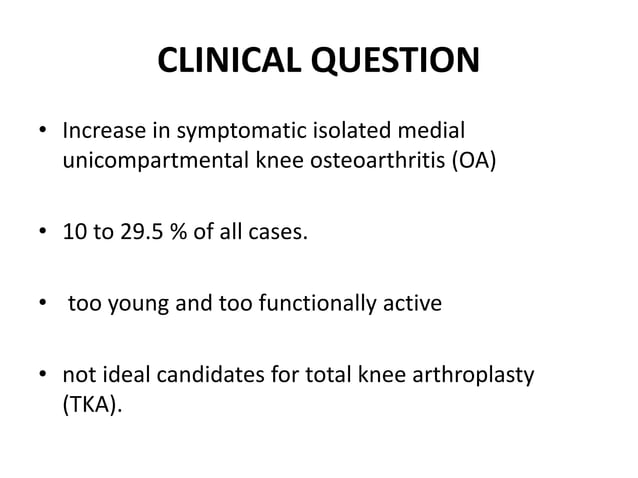 HTO vs UKA in unicompartmental OA Knee | PPTX | Surgery | Medical Health