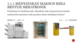 RBT Tingkatan 3 - Bab 1 - Reka Bentuk Mekatronik (Cikgu Ooi) | PPTX