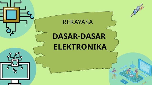 Rekayasa dasar dasar elektronika part 1.pptx