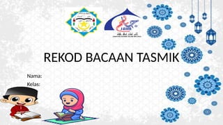 REKOD BACAAN TASMIK BAGI PROGRAM PEMANTAPAN SAHSIAH.pptx