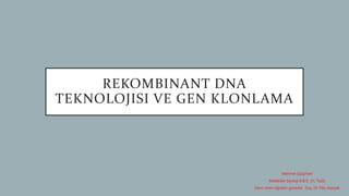 Rekombinant dna ve klonlama | PPTX