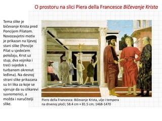 Rekonstrukcija prostora na Pierovoj slici Bičevanje krista | PPTX