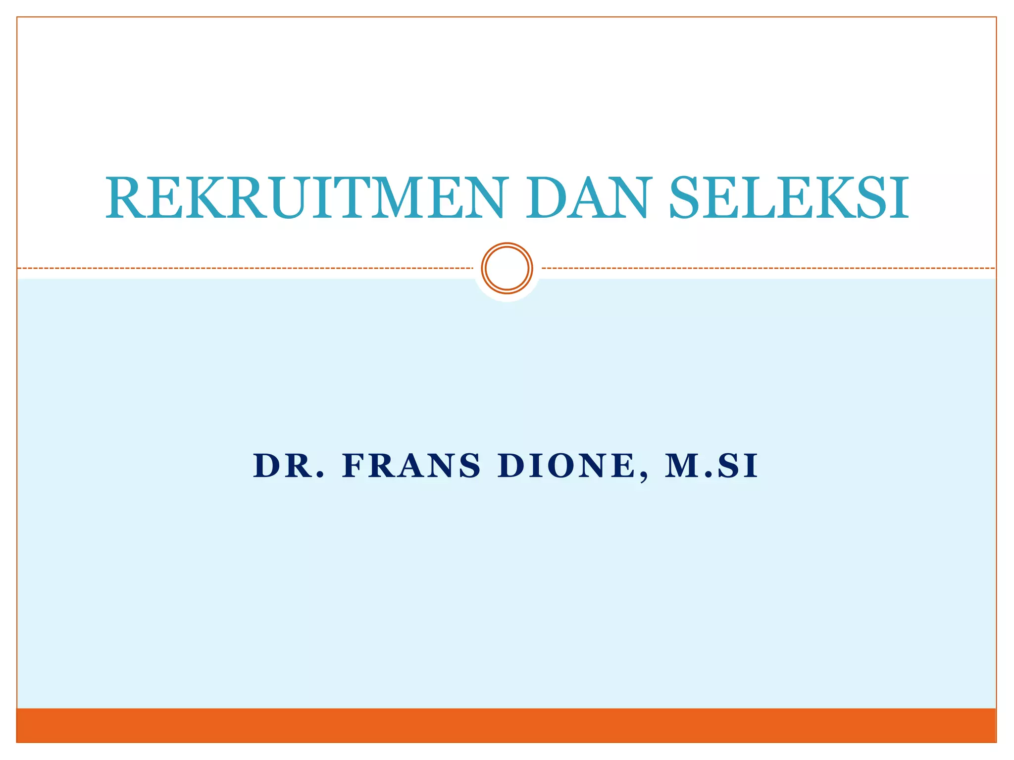 Rekruitmen dan seleksi | PPTX