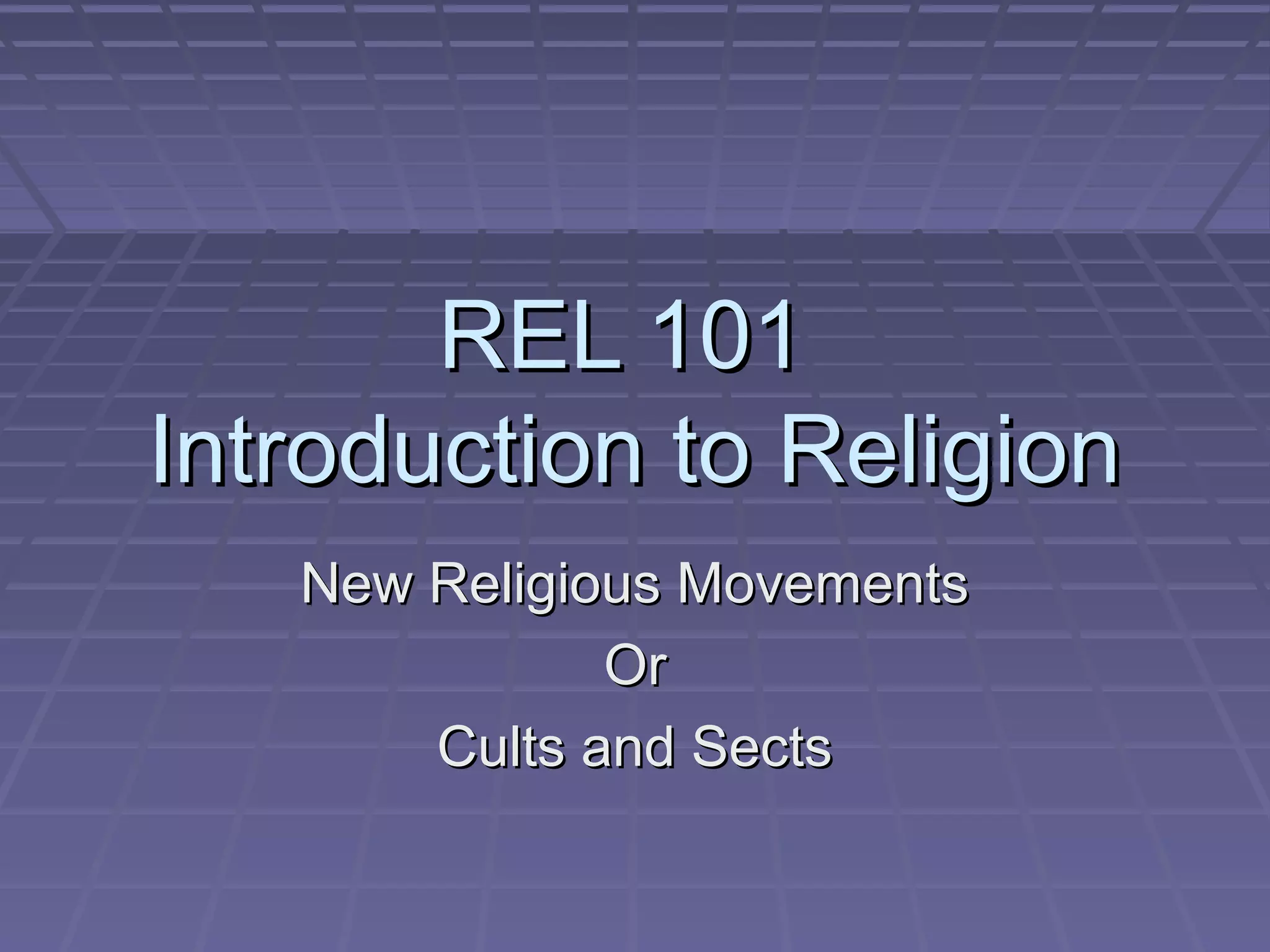 Rel 101 new religious movements | PPT