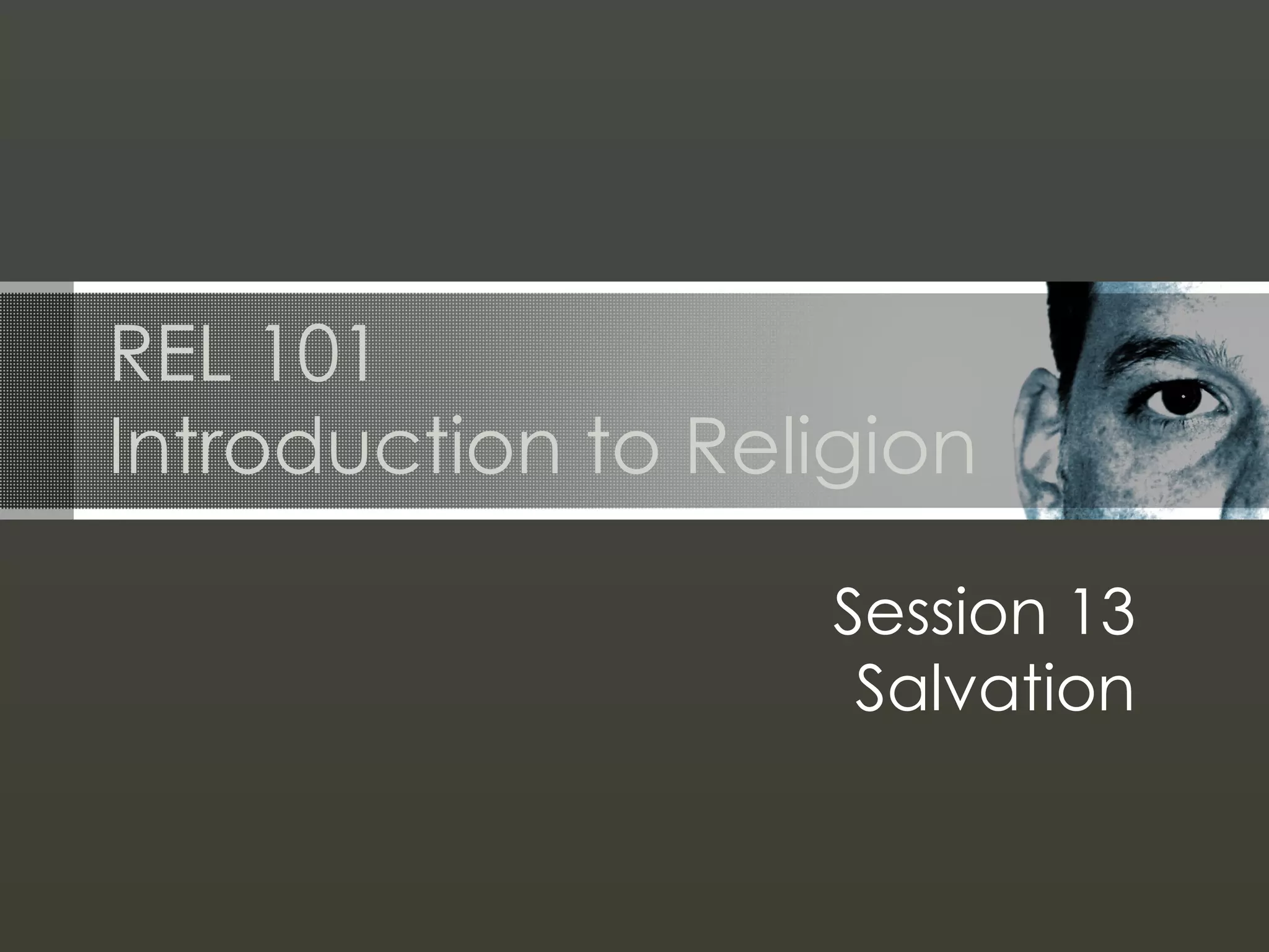 Rel 101 session 13b | PPT | Christianity | Religion & Spirituality