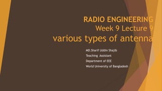 RADIO ENGINEERING Week 9 Lecture 9 various types of antenna | PPT
