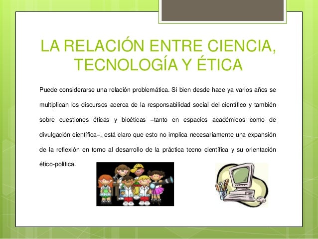 La Etica En La Ciencia Y Tecnologia - slingo