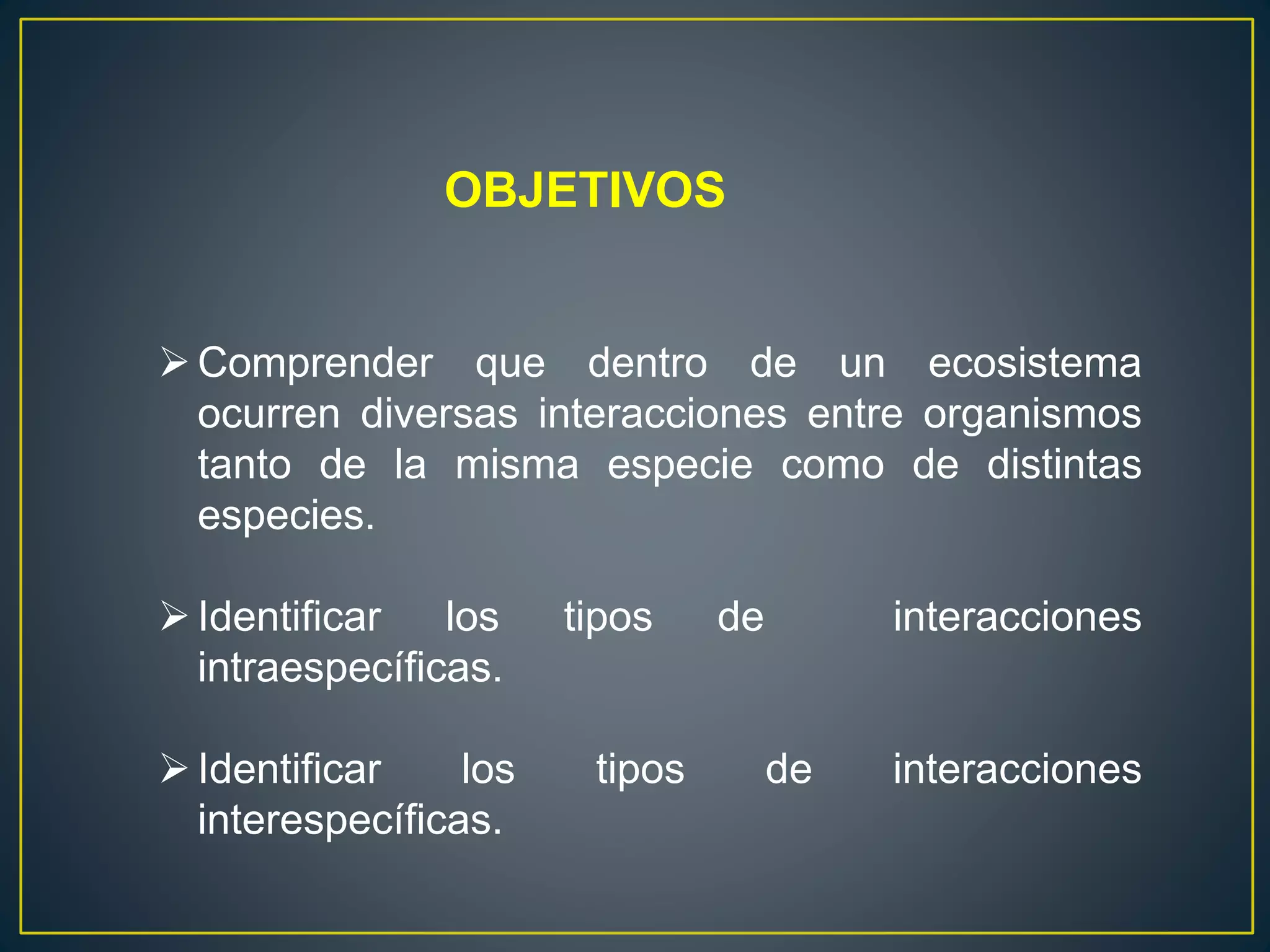 INTERACCIONES INTRAESPECÍFICAS E INTERESPECÍFICAS | PPTX