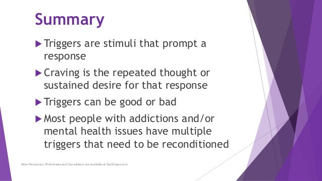 Relapse prevention: Understanding Triggers and Cravings 2017 Relapse prevention: Understanding Triggers and Cravings 2017