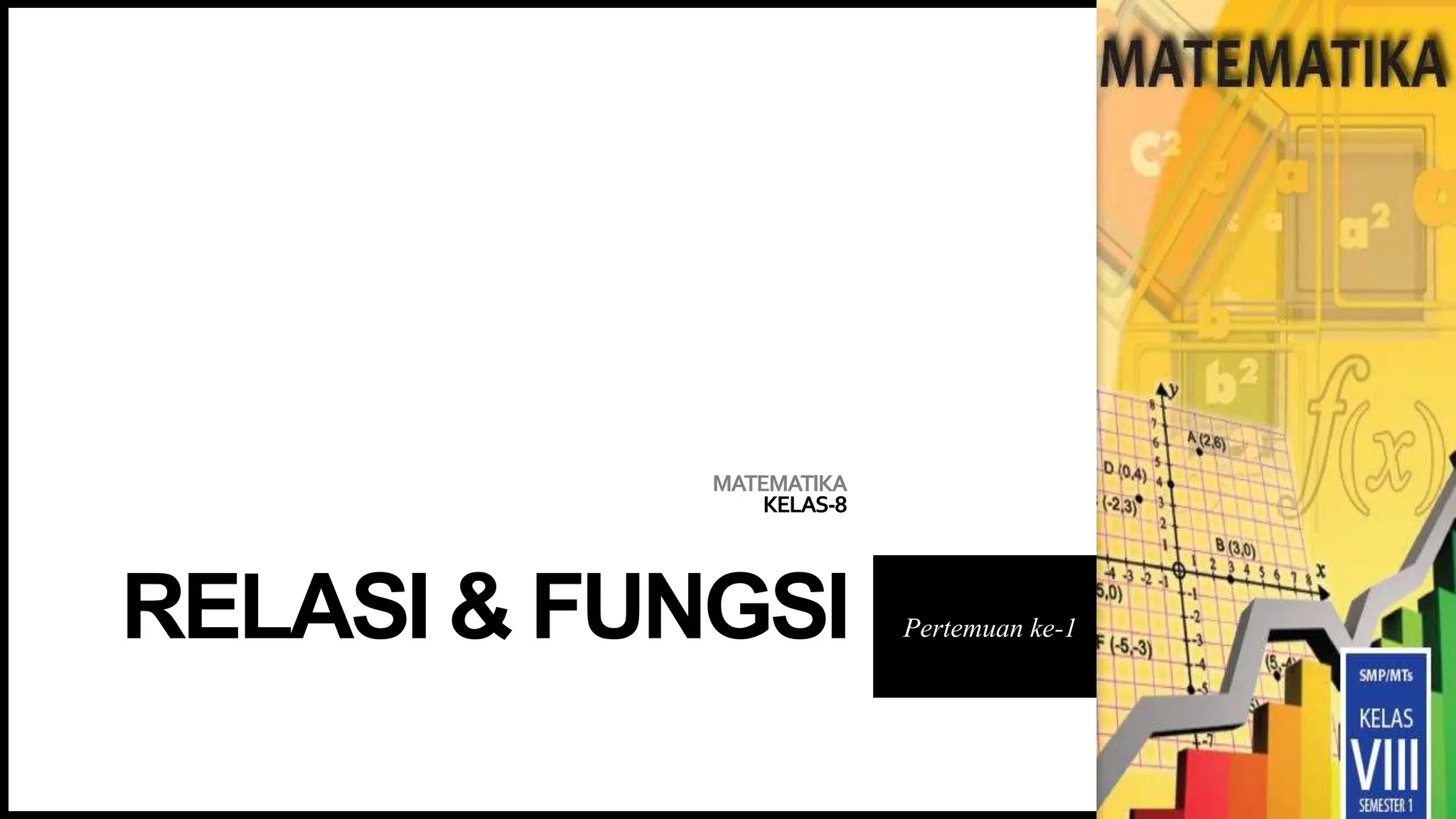 RELASI & FUNGSI (Pertemuan 1 - Relasi) | PPTX