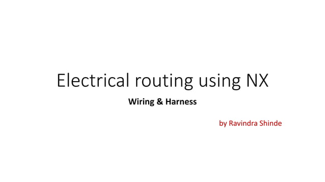 Electrical and mechanical routing theory concepts using UG-NX | PPTX ...