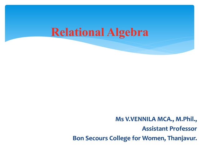 Relational algebra | PPTX | Databases | Computer Software and Applications