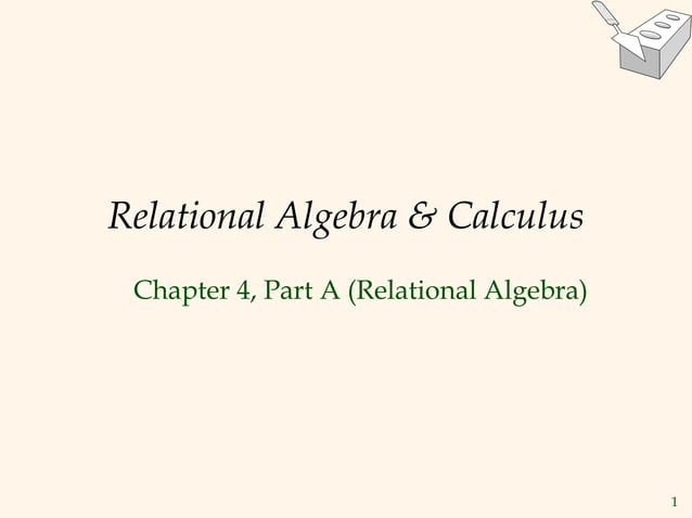 Relational Algebra and Calculus.ppt | Databases | Computer Software and Applications