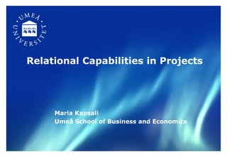 Relational capabilities in projects egos2013 | PPT