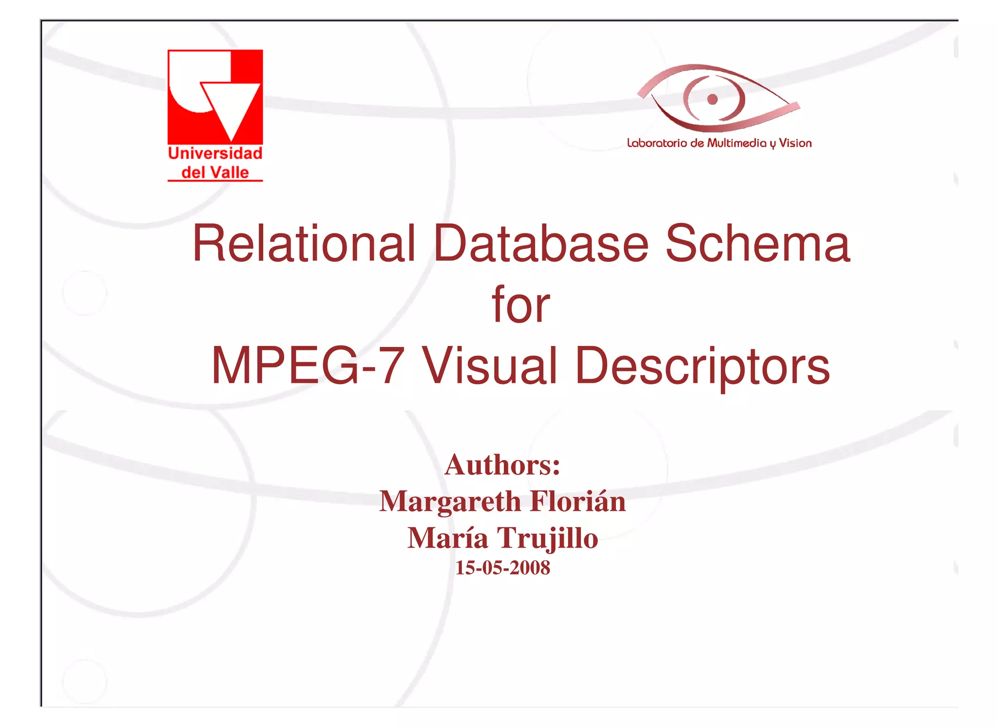 Relational Database Schema for MPEG 7 Visual Descriptors by Florian | PPT