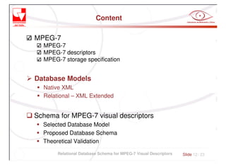 Relational Database Schema for MPEG 7 Visual Descriptors by Florian | PPT