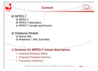 Relational Database Schema for MPEG 7 Visual Descriptors by Florian | PPT