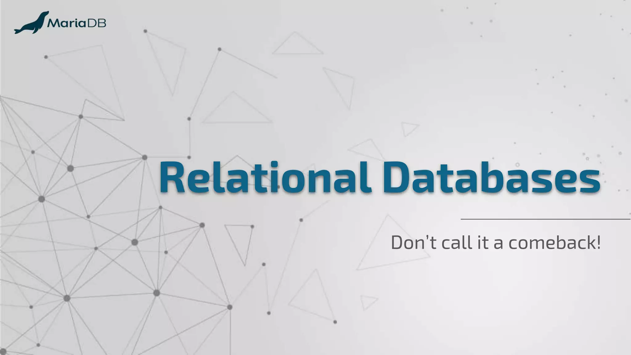 Relational Databases: Don't call it a comeback! | PPTX | Databases | Computer Software and ...