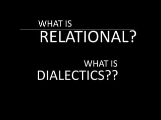 Relational dialectics | PPTX