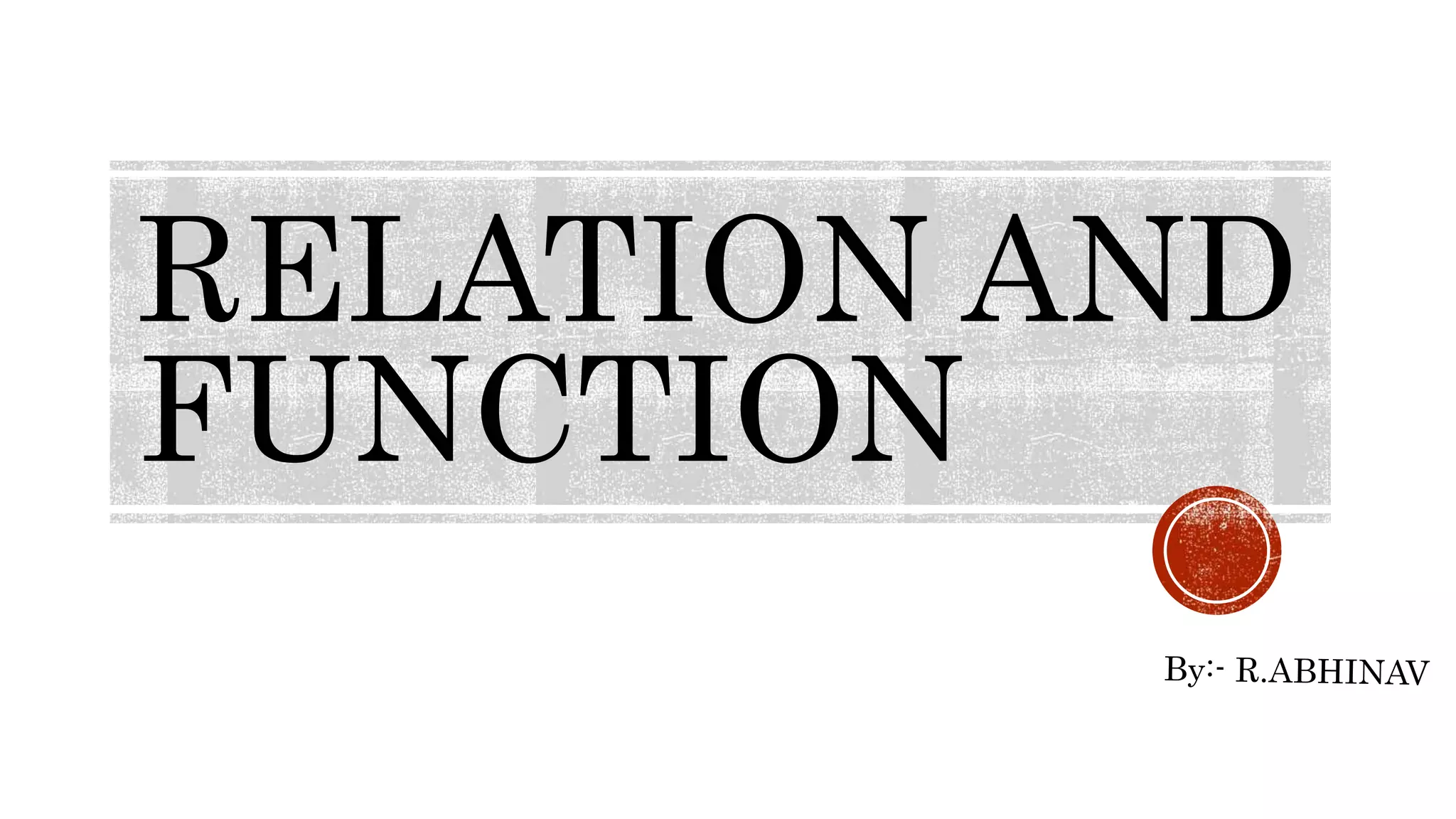 Relation and function | PPTX