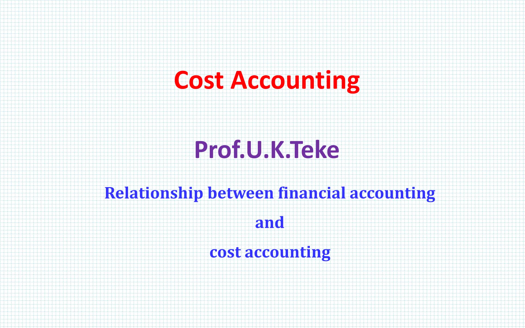 Relation between cost accounting and financial accounting | PPTX