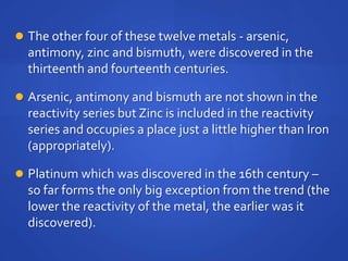 Relation between reactivity of a metal and the date it was discovered ...
