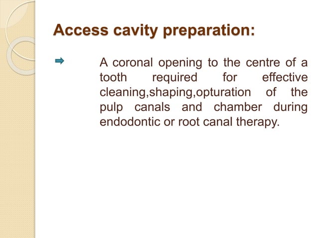 Relation ofaccess cavity design to the canal orifice | PPT