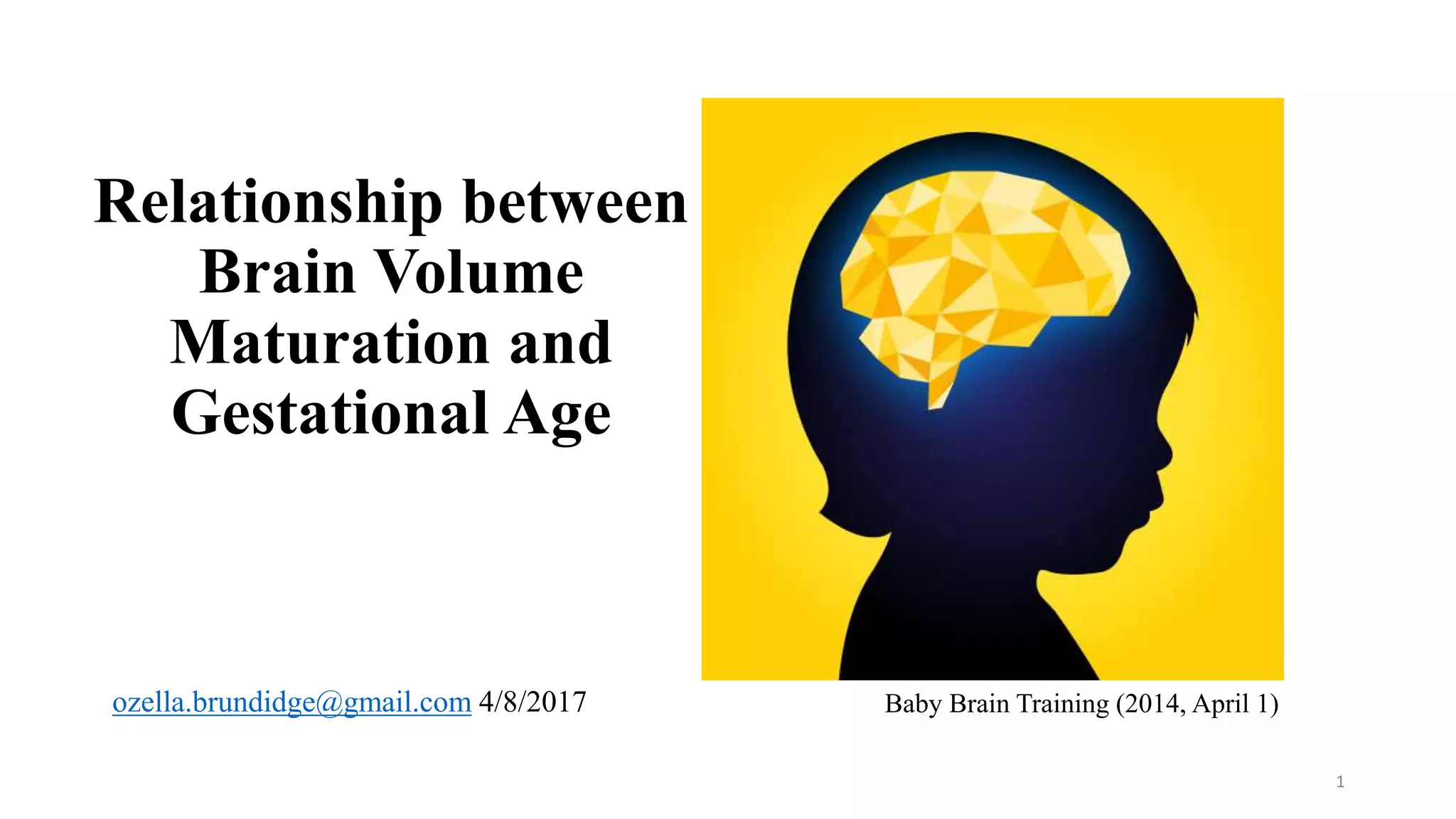 Relationship between brain volume maturation and gestational age | PPTX ...