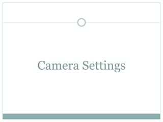 Relationship between camera settings | PPTX