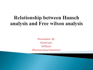 Relationship between hansch analysis and free wilson analysis | PPTX