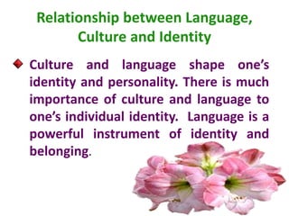 Relationship between language, culture, and identity | PPTX | Family and Relationships