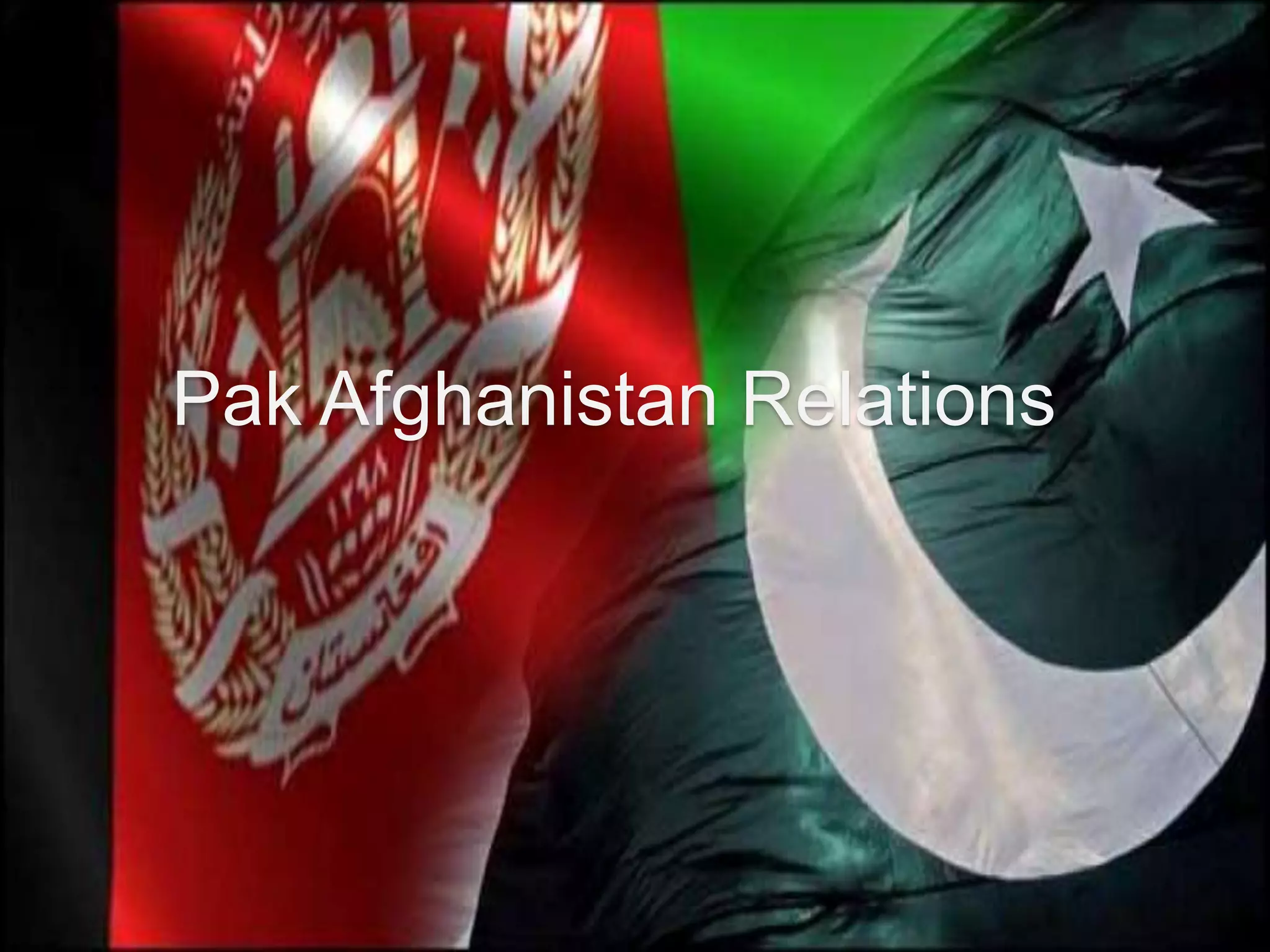 Relationship between pakistan and afghanistan | PPTX