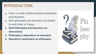 Relationship between philosophy and education. | PPTX