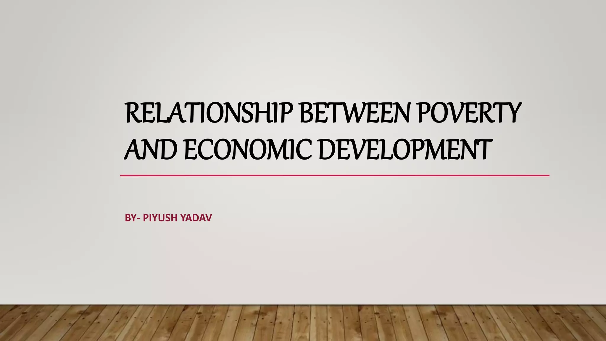 Relationship between poverty and economic devlopment.pptx