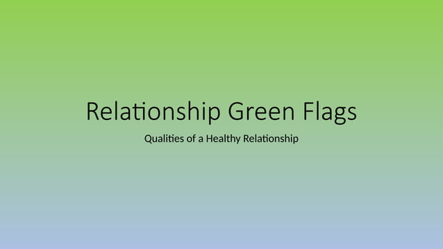 this Relationship Green flags presentati | PPTX