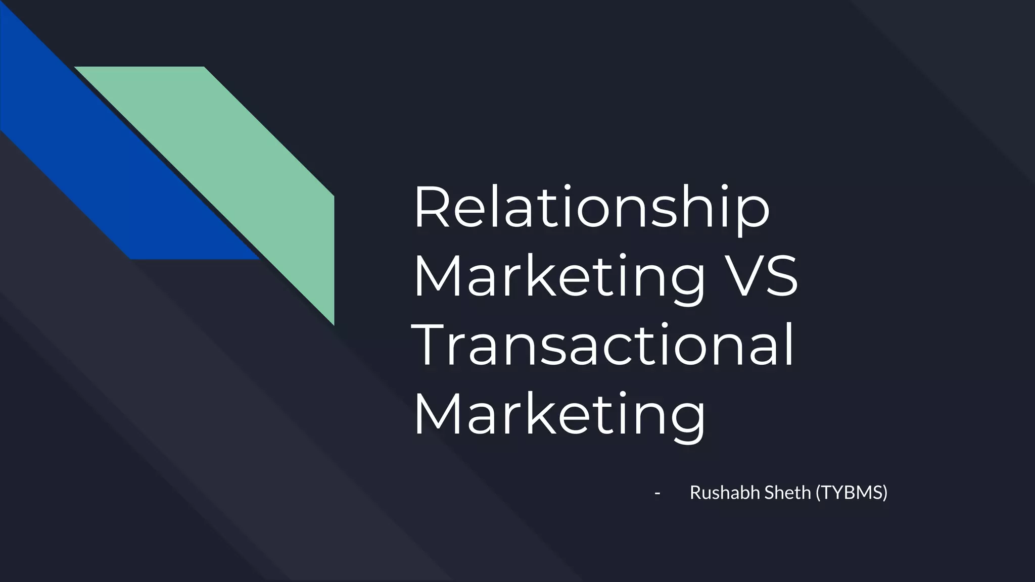 Relationship Marketing vs Transactional Marketing | PPTX