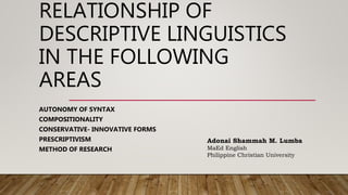 Relationship of Descriptive Linguistics in the following areas ...