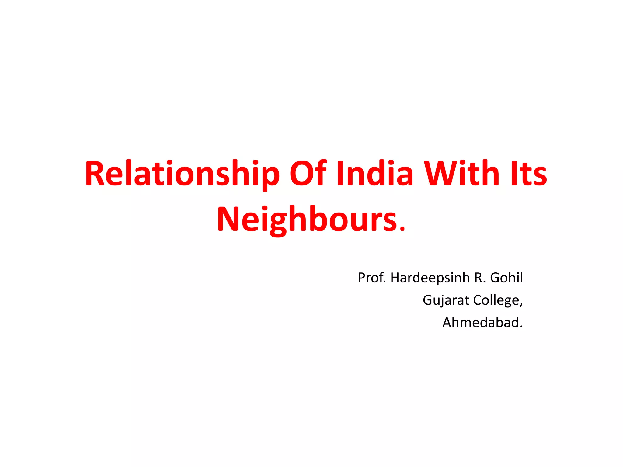 Relationship of india with its neighbours | PPTX