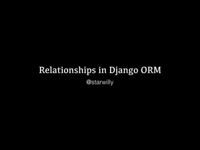 Relationships in Django ORM | PPT