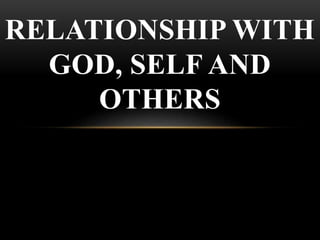 Relationship with God, Self and Others | PPTX