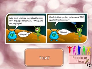 Relative clauses with comics and jokes: who, which, that, when and ...