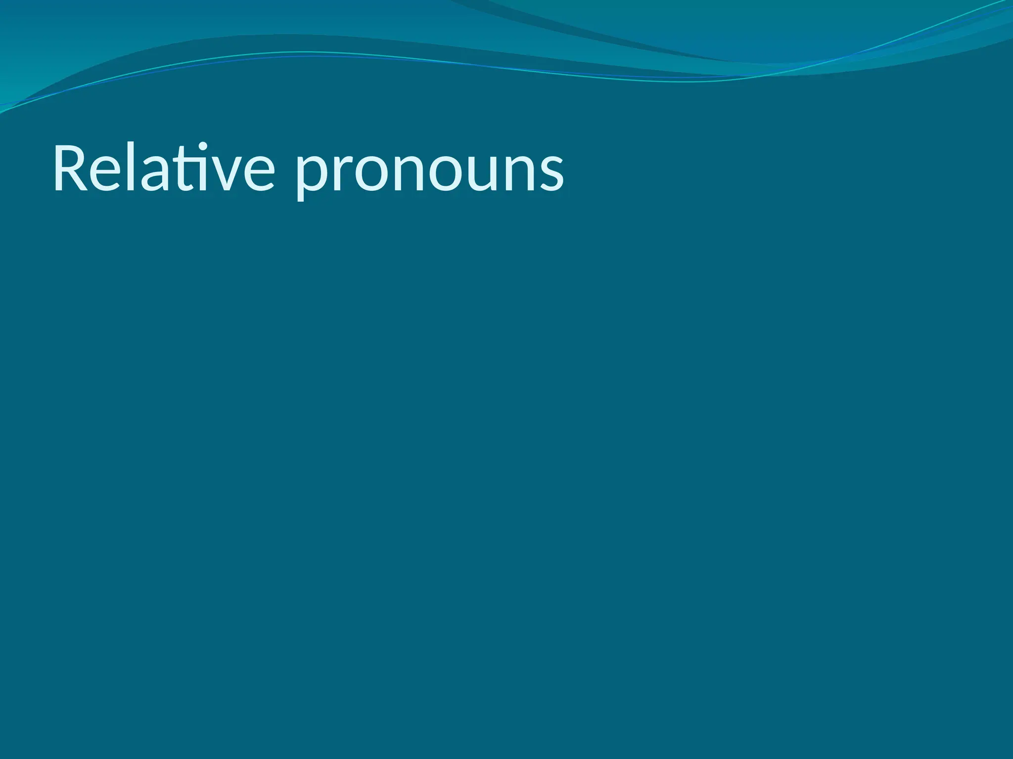 Relative pronouns (pronomes relativos) - Lesson | PPT