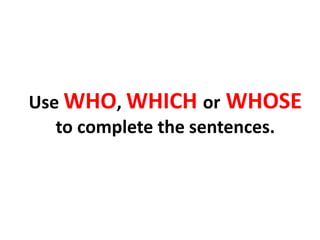 Relative pronouns (who which whose) | PPTX