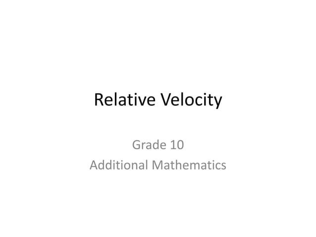 Relative velocity introduction | PPTX | Physics | Science
