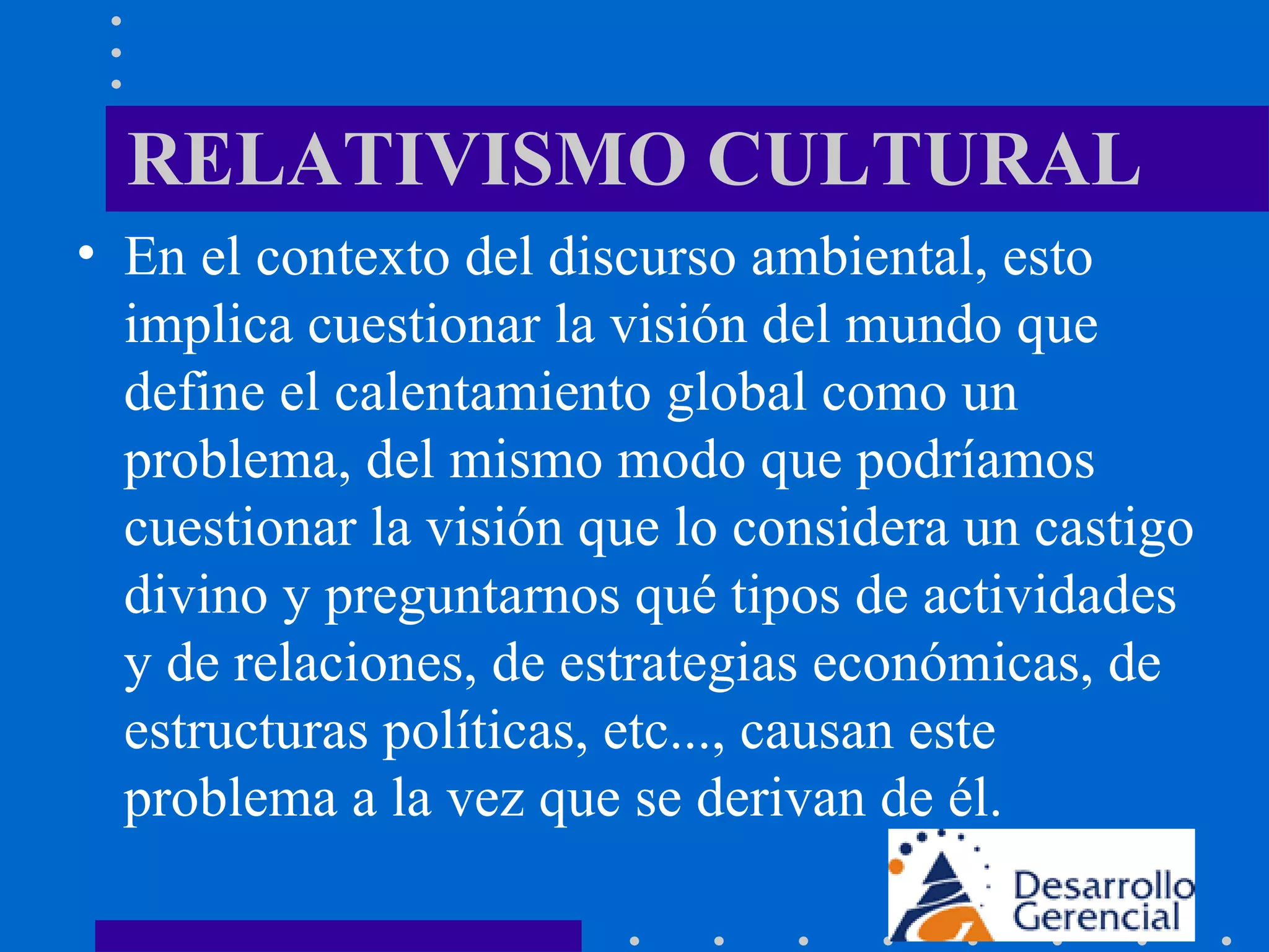 RELATIVISMO CULTURAL Y MEDIO AMBIENTE | PPT