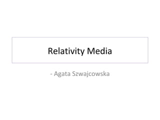 Relativity media | PPT