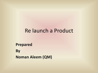 Re launch a product. | PPT